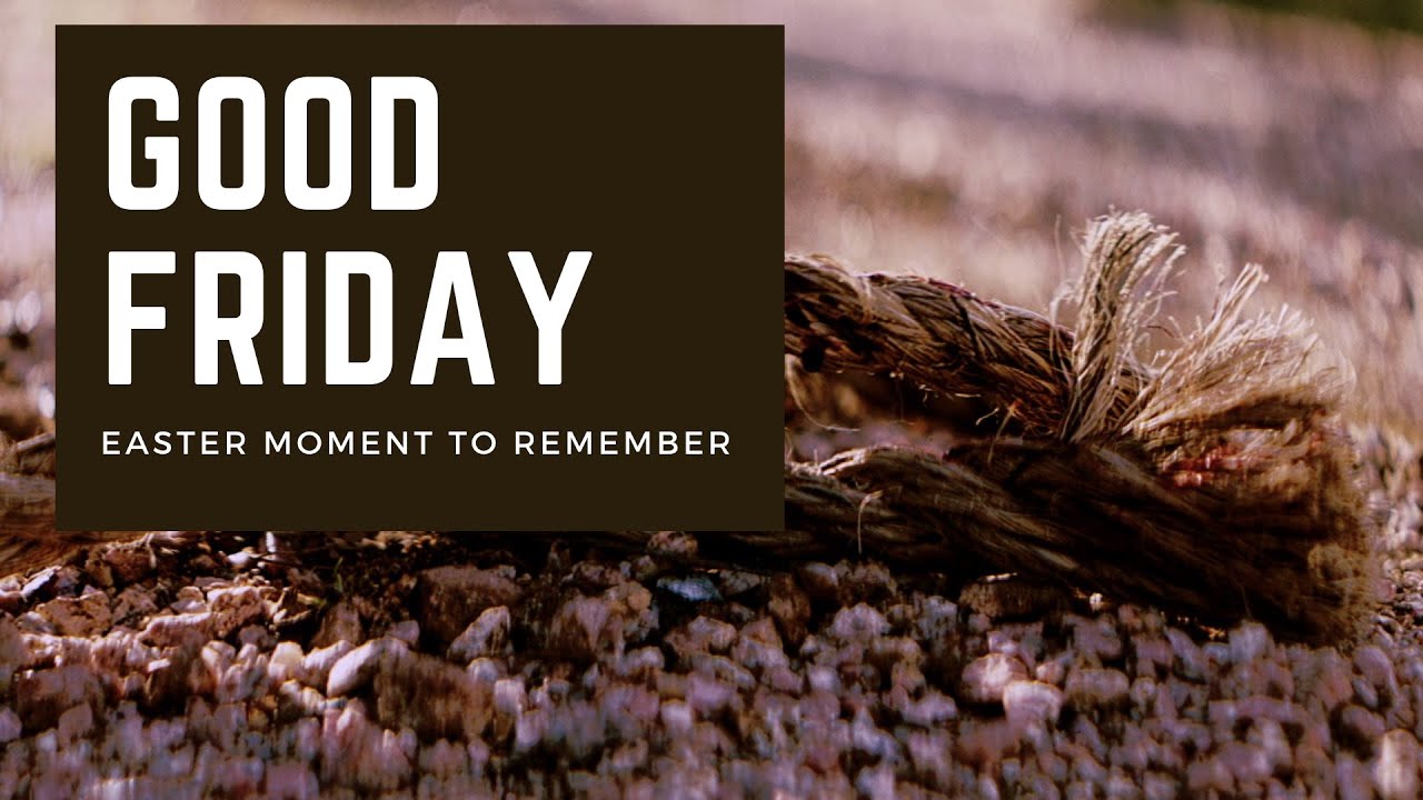 Good Friday Remembrance 2020 - YouTube
