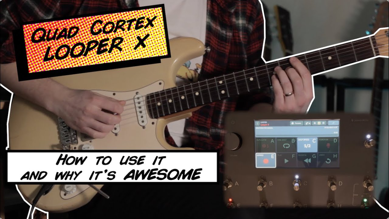 Why the Quad Cortex Looper X is AWESOME - and how to use it! - YouTube
