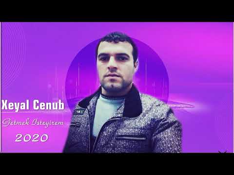 Xeyal Cenub Getmek Isteyirem 2020