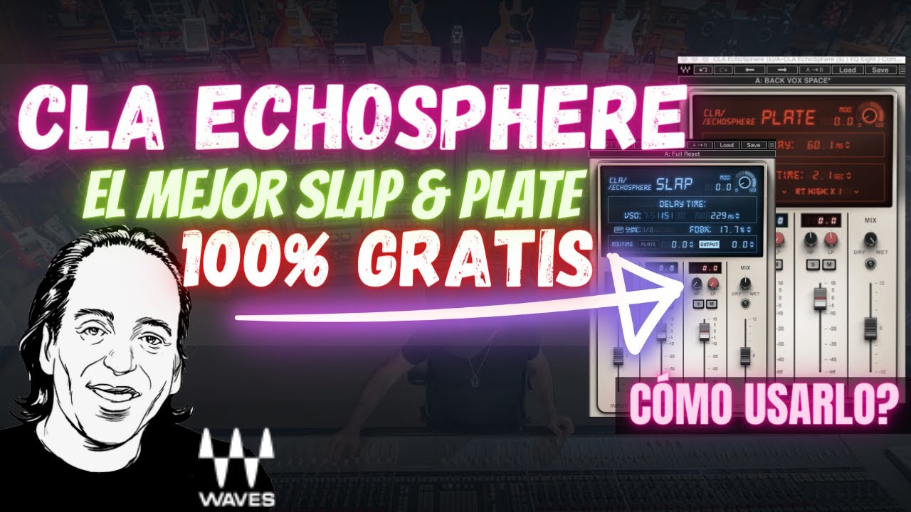 Waves GRATIS: CLA ECHOSPHERE | Cómo descargarlo y utilizarlo? Slap delay & Plate Reverb - YouTube