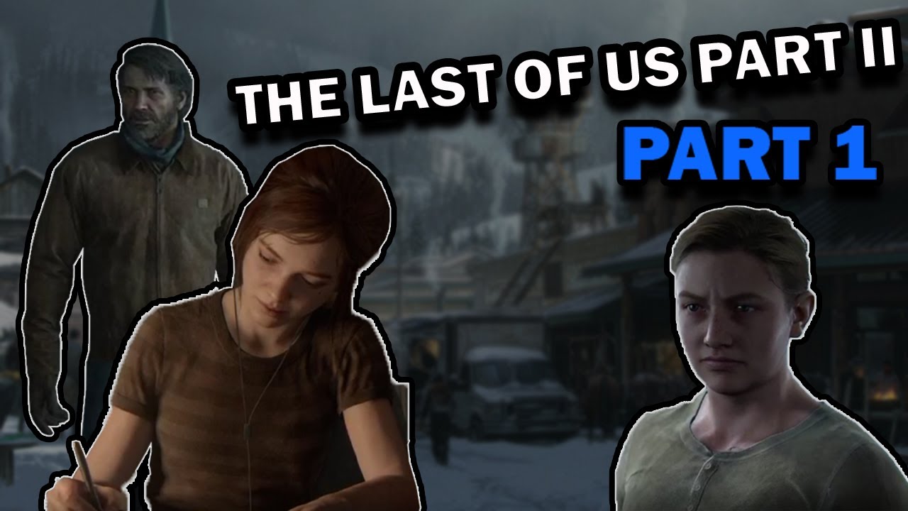 FIRST PLAYTHROUGH OF TLOU2 - Part 1 - YouTube