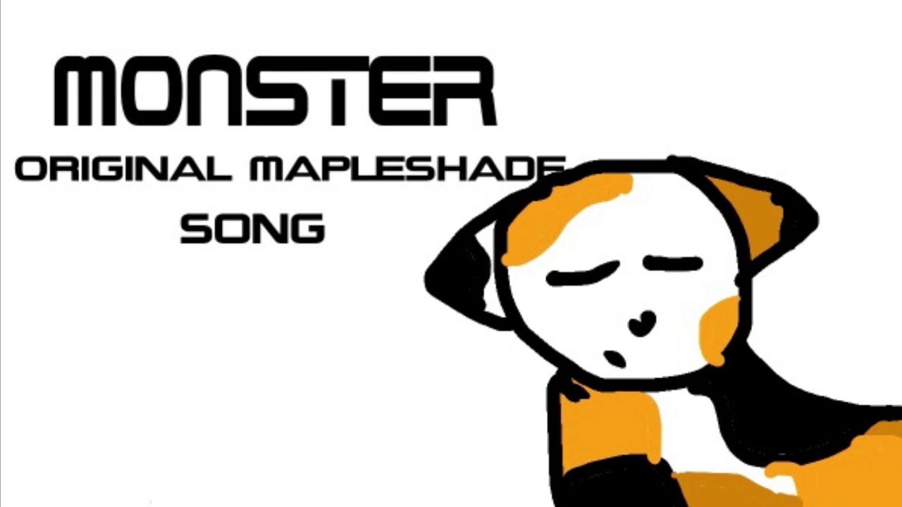 Monster- ORIGINAL MAPLESHADE SONG - YouTube