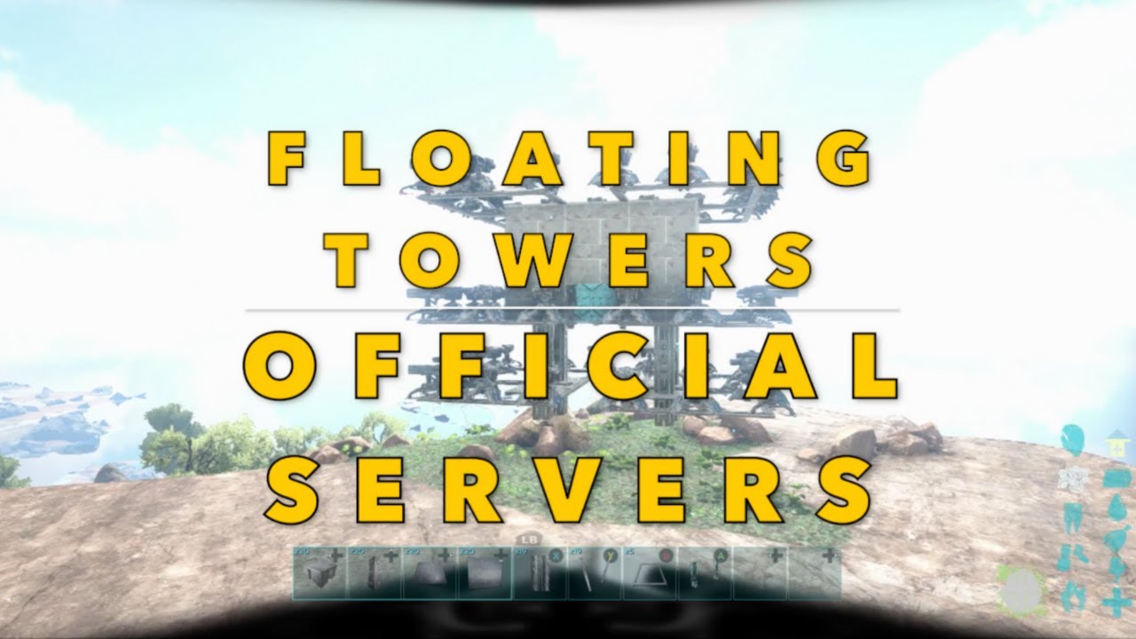 ARK: How to Build FLOATING TOWERS OFFICIAL SERVERS (Feb.2020) - YouTube