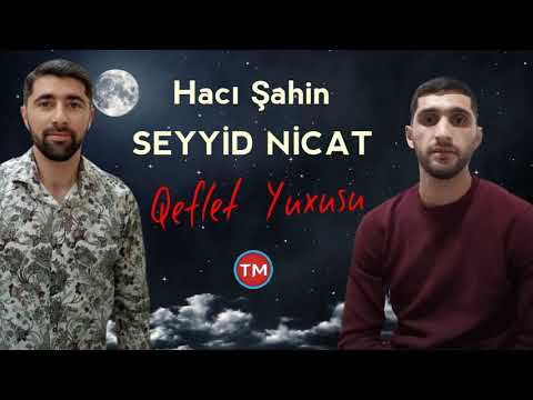 Haci Şahin feat  Seyyid Nicat - Qeflet Yuxusu