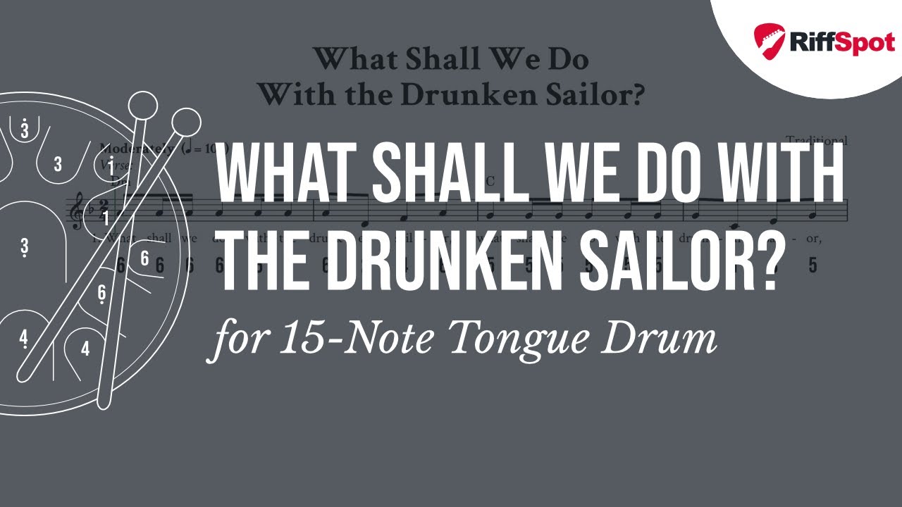 What Shall We Do With the Drunken Sailor? 15-Note Tongue Drum Sheet ...