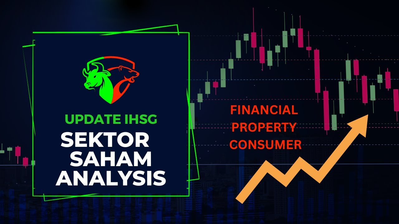 UPDATE SEKTOR FINANCIAL, PROPERTY & CONSUMER #ihsg #sahamsyariah #saham ...
