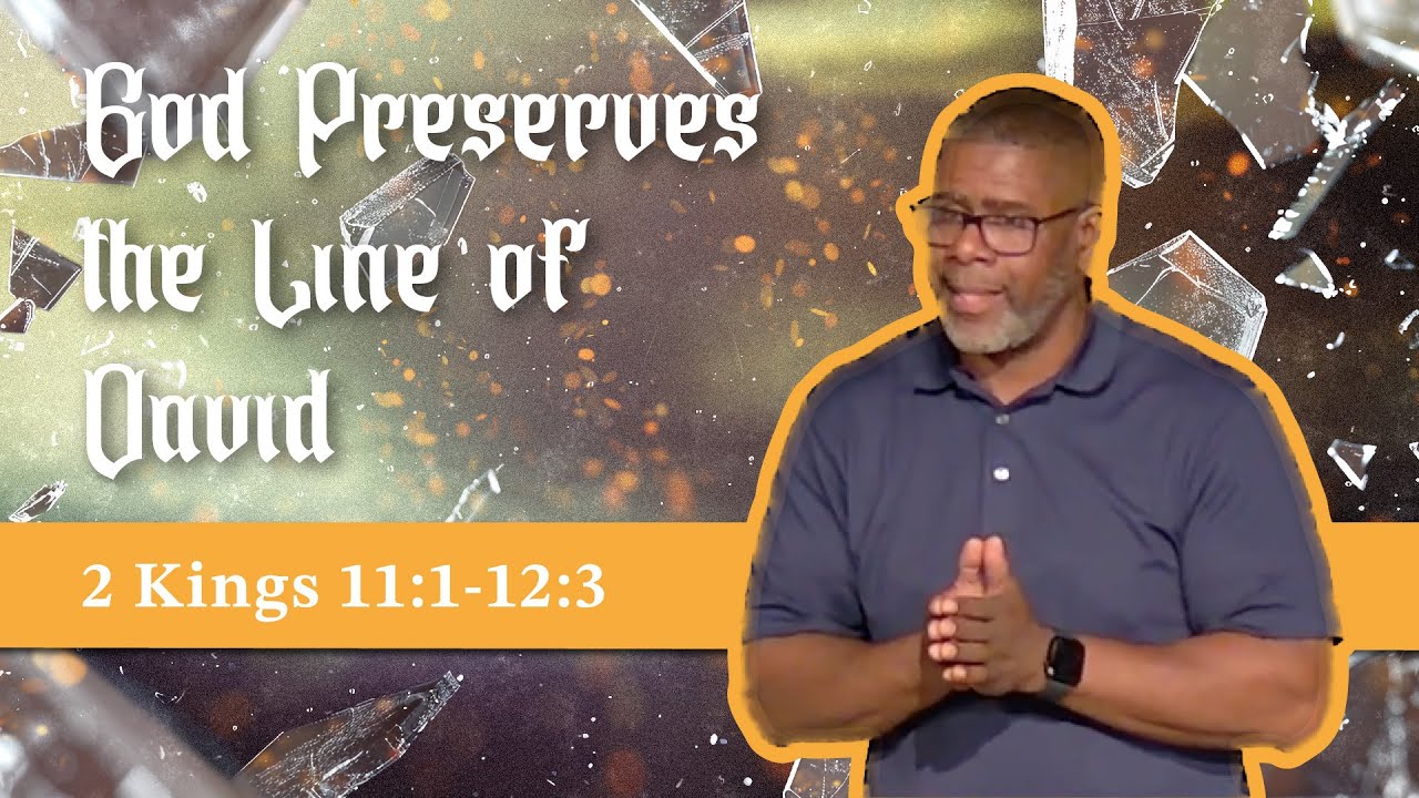 God Preserves the Line of David // 2 Kings 11:1-12:3 - YouTube