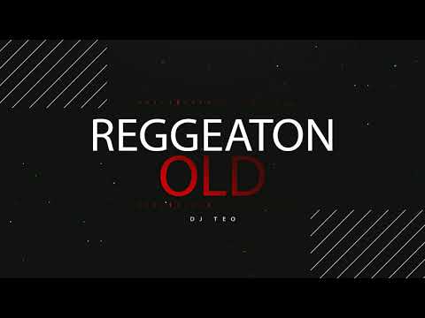- REGGEATON OLD SCHOOL- DJ TEO