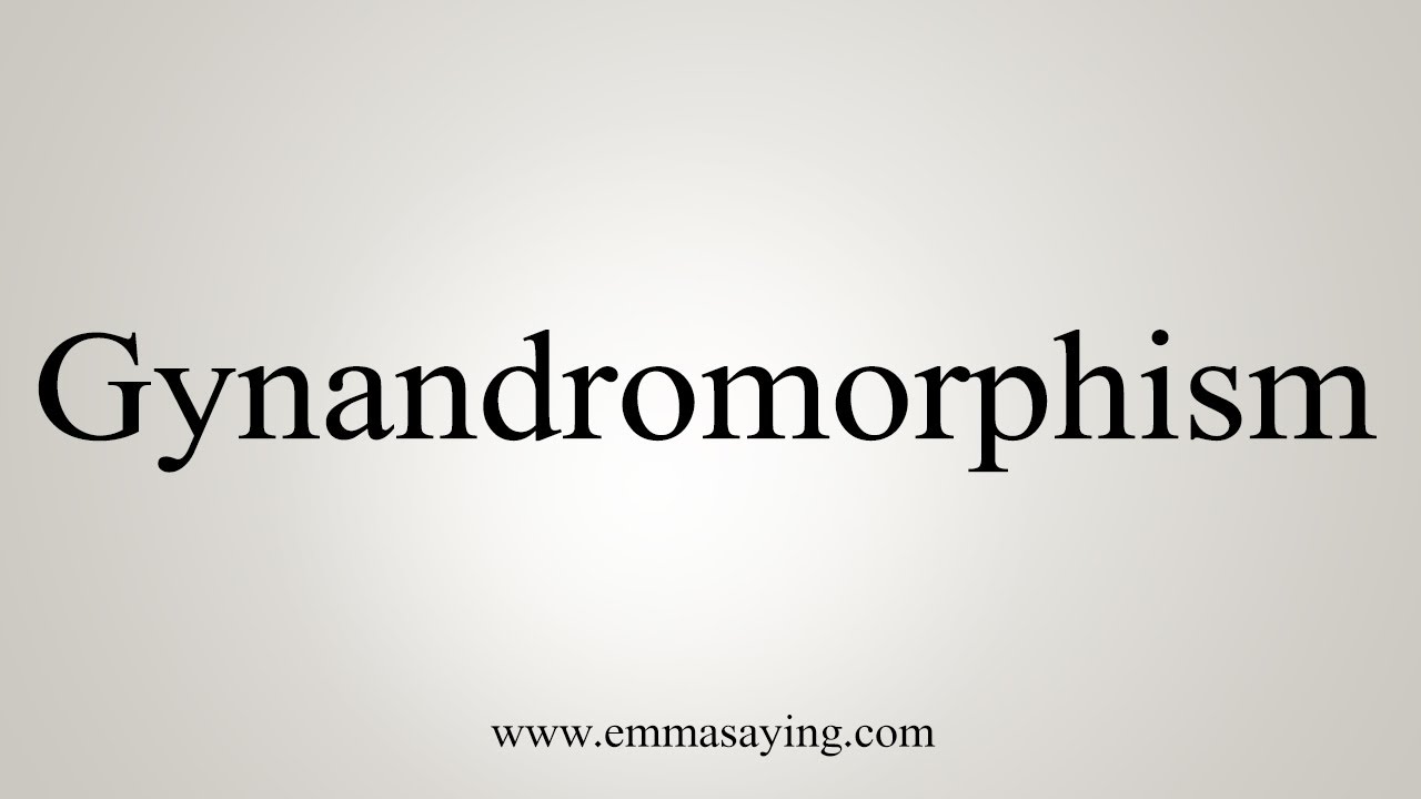 How To Say Gynandromorphism - YouTube