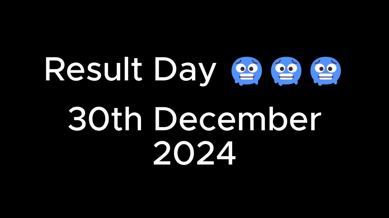 The result day... (30th December 2024) - YouTube