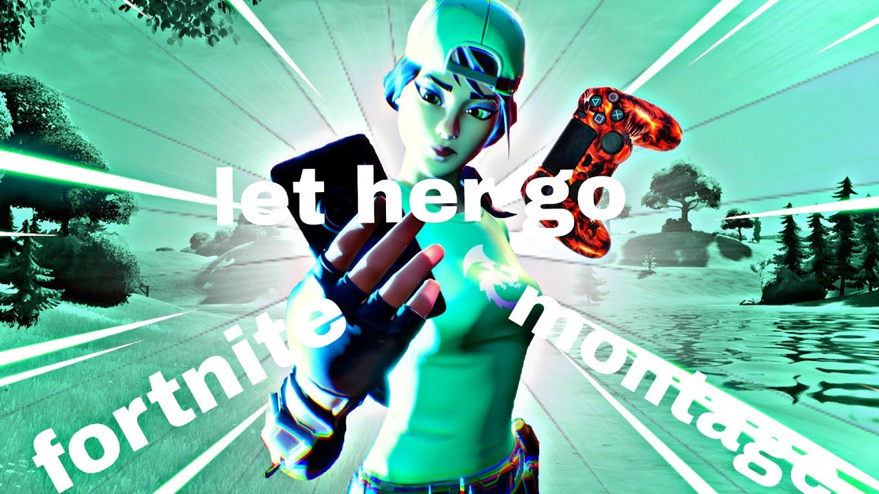 Fortnite Montage Let Her Go - YouTube
