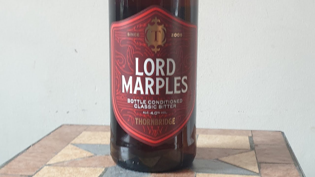 Beer Dad #2562 Thornbridge Lord Marples Bottle Conditioned Classic ...