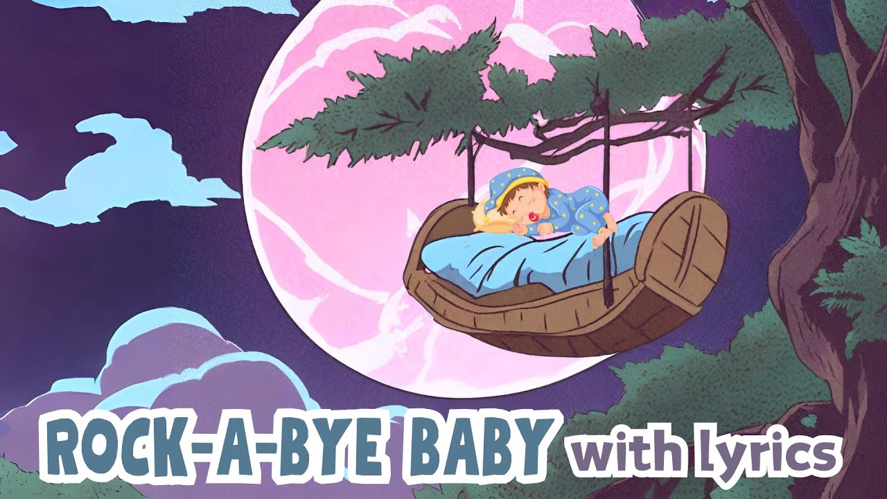 ROCK-A-BYE BABY Lullaby Song | Nursery Rhymes for Toddlers | Bedtime ...
