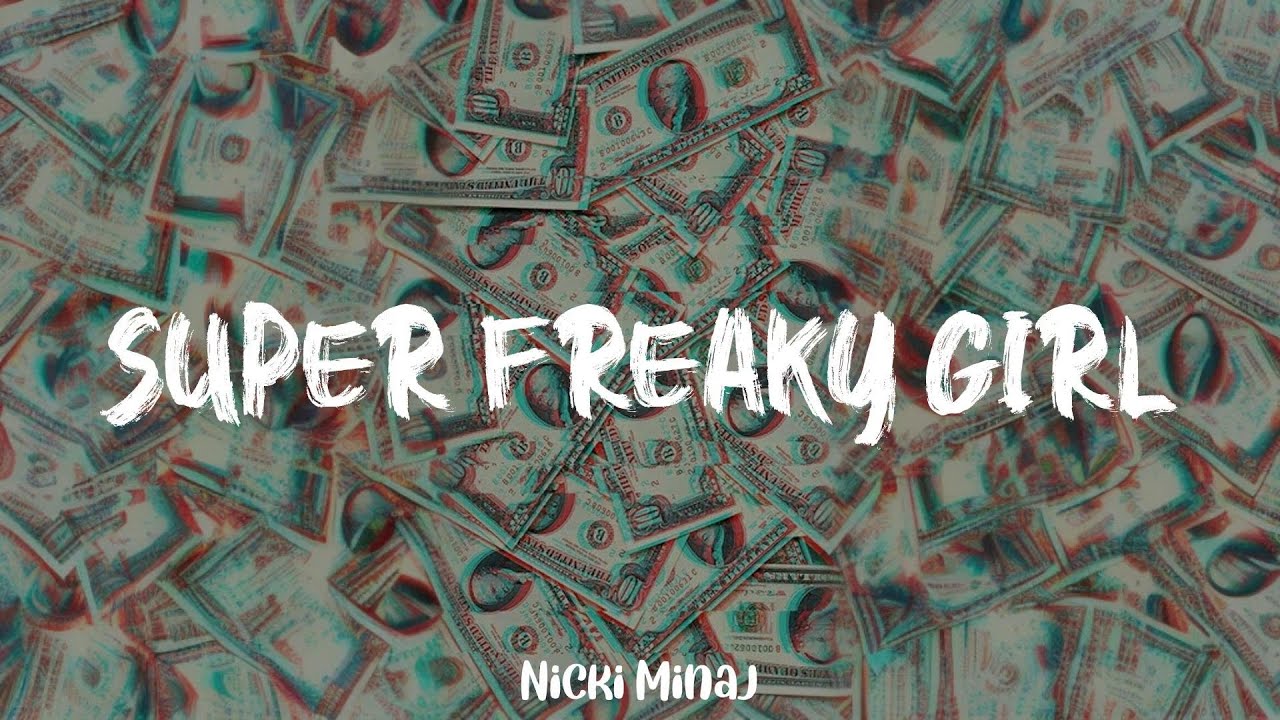 Nicki Minaj - Super Freaky Girl (lyric video) - YouTube