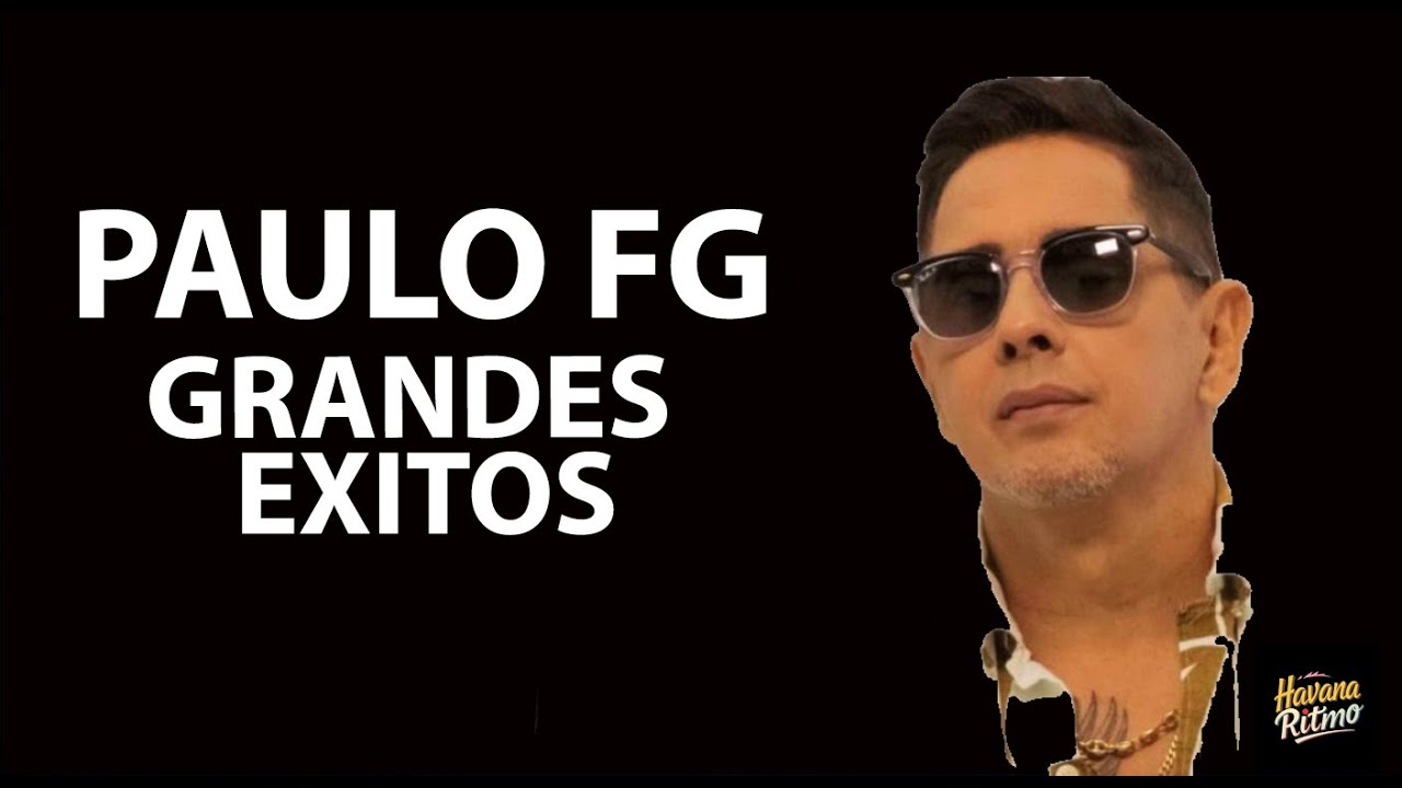 PAULO FG EXITOS MIX - YouTube