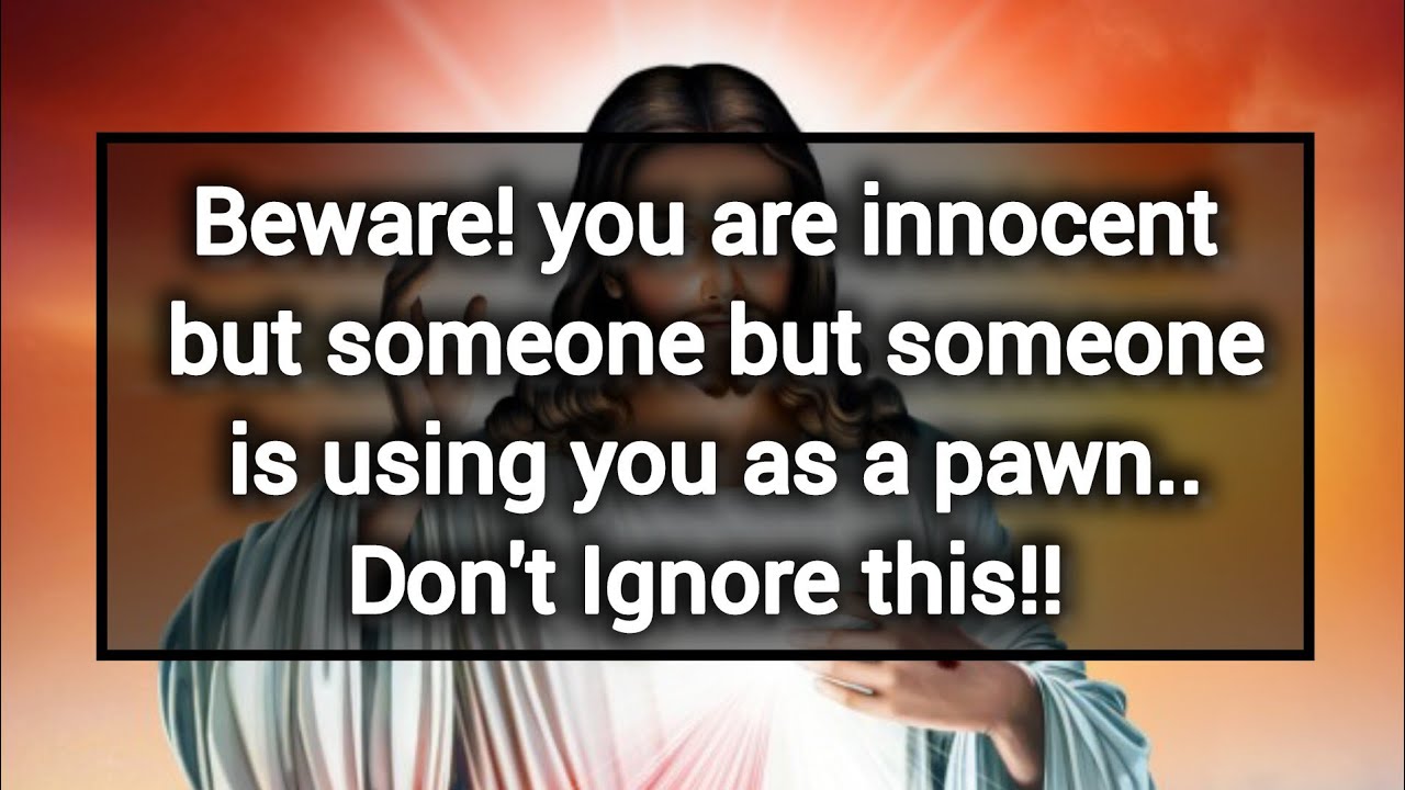 God message you♥️Beware! you are innocent but someone but someone is ...