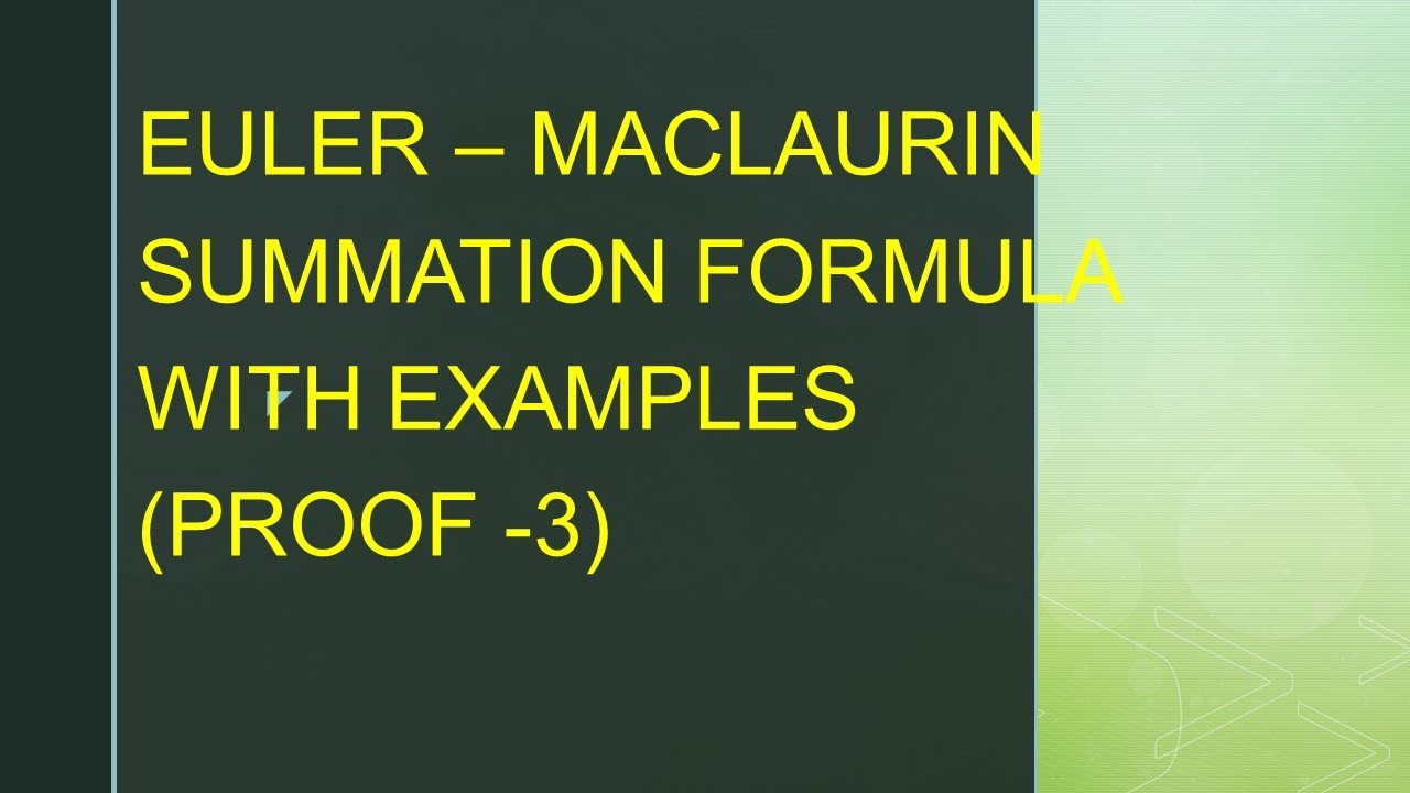 L8 Euler Maclaurin Summation Formula Proof 3 With Working Examples l8-euler-maclaurin-summation-formula-proof-3-with-working-examples