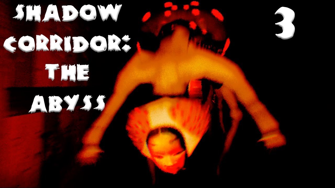 Глубже, темнее, страшнее - |Shadow Corridor №3| (Shadow Сorridor: The Abyss) - YouTube