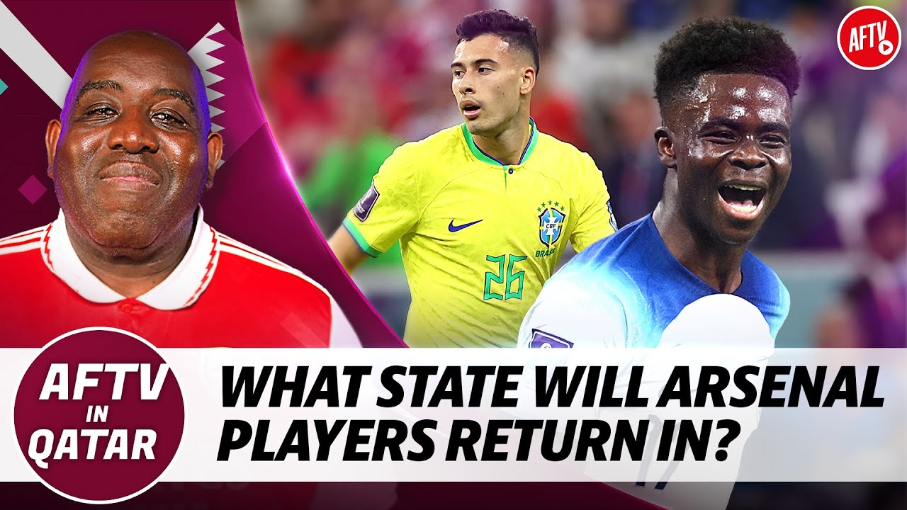 What State Will Arsenal Players Return In? | AFTV In Qatar - YouTube