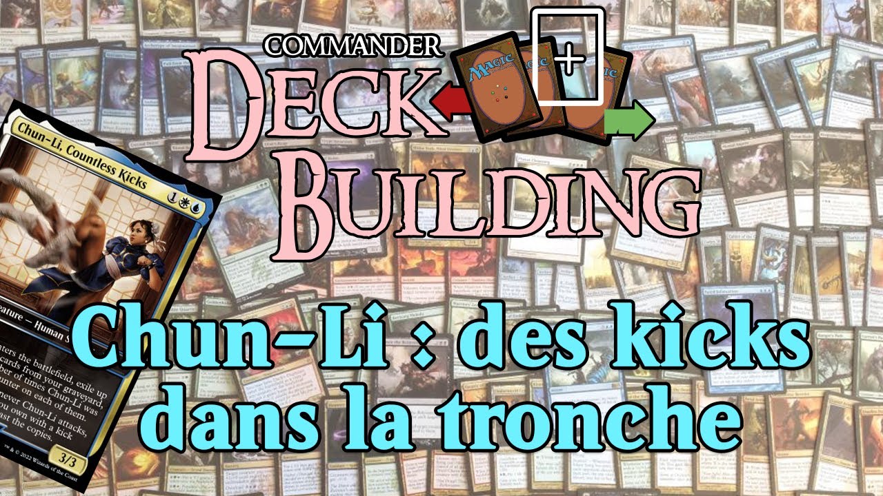 Chun-Li : des kicks dans la tronche - Commander Deck Building - YouTube