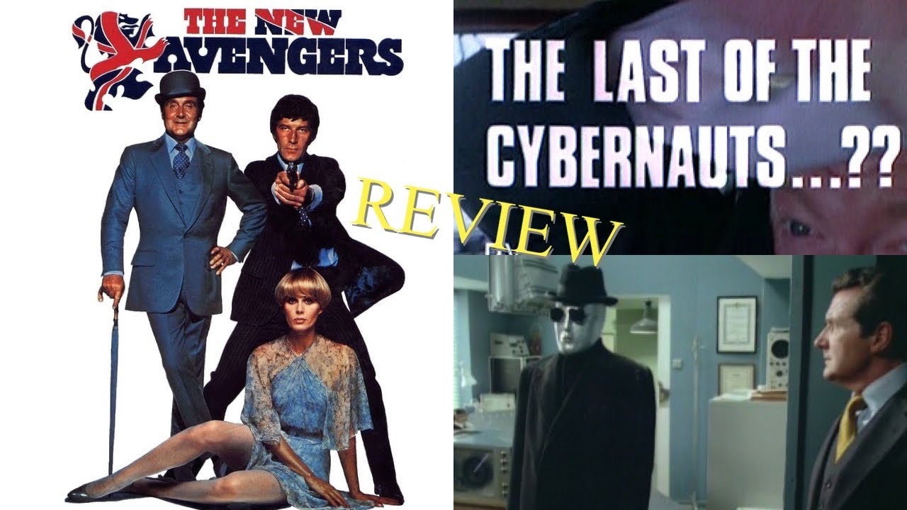 THE NEW AVENGERS: THE LAST OF THE CYBERNAUTS ?? (TV REVIEW) - YouTube