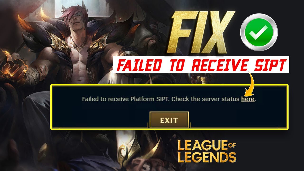 How to Fix Failed To Receive Platform SIPT on League of Legends Issue ...