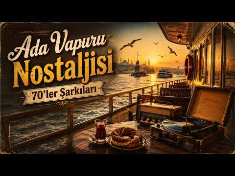 Ada Vapuru Nostaljisi | İstanbul Boğazı Esintili Romantik 70'ler Plak Şarkıları