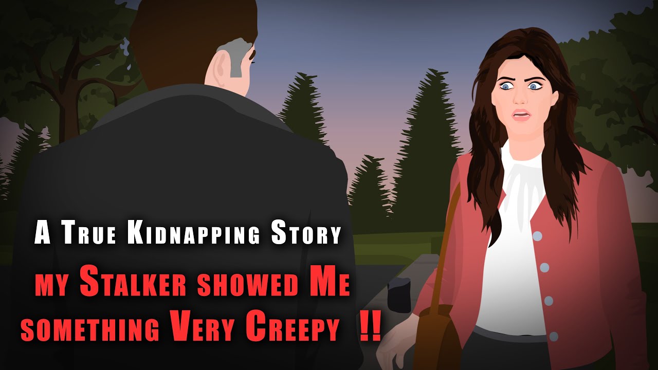 My Stalker showed Me something Very Creepy - A True Kidnapping Story ...