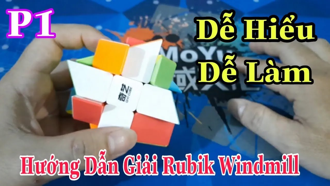 Hướng Dẫn Giải Rubik Windmill Dễ Hiểu Dễ Làm P1 ( Cube Rubik ) - YouTube