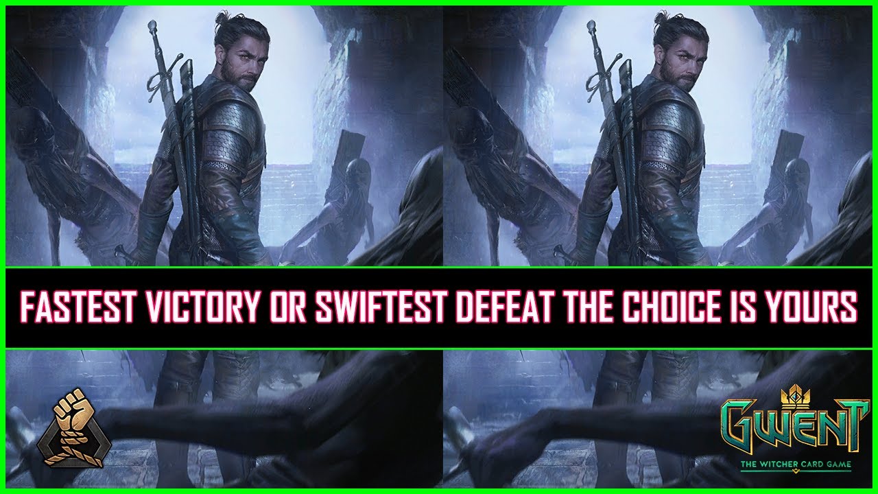 Gwent | Fastest Victory or Swiftest Defeat The Choice Is Yours ...