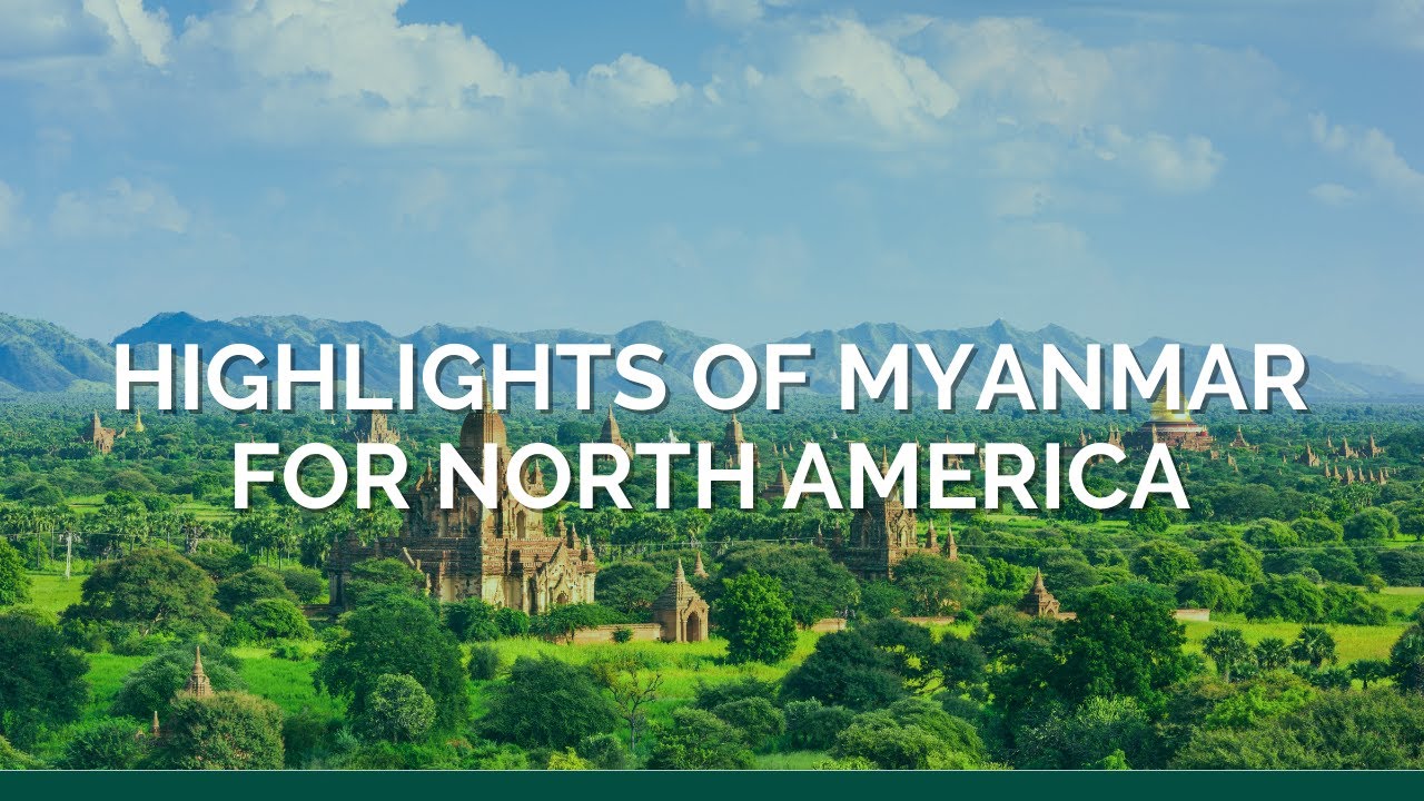 Highlights of Myanmar for North America - YouTube