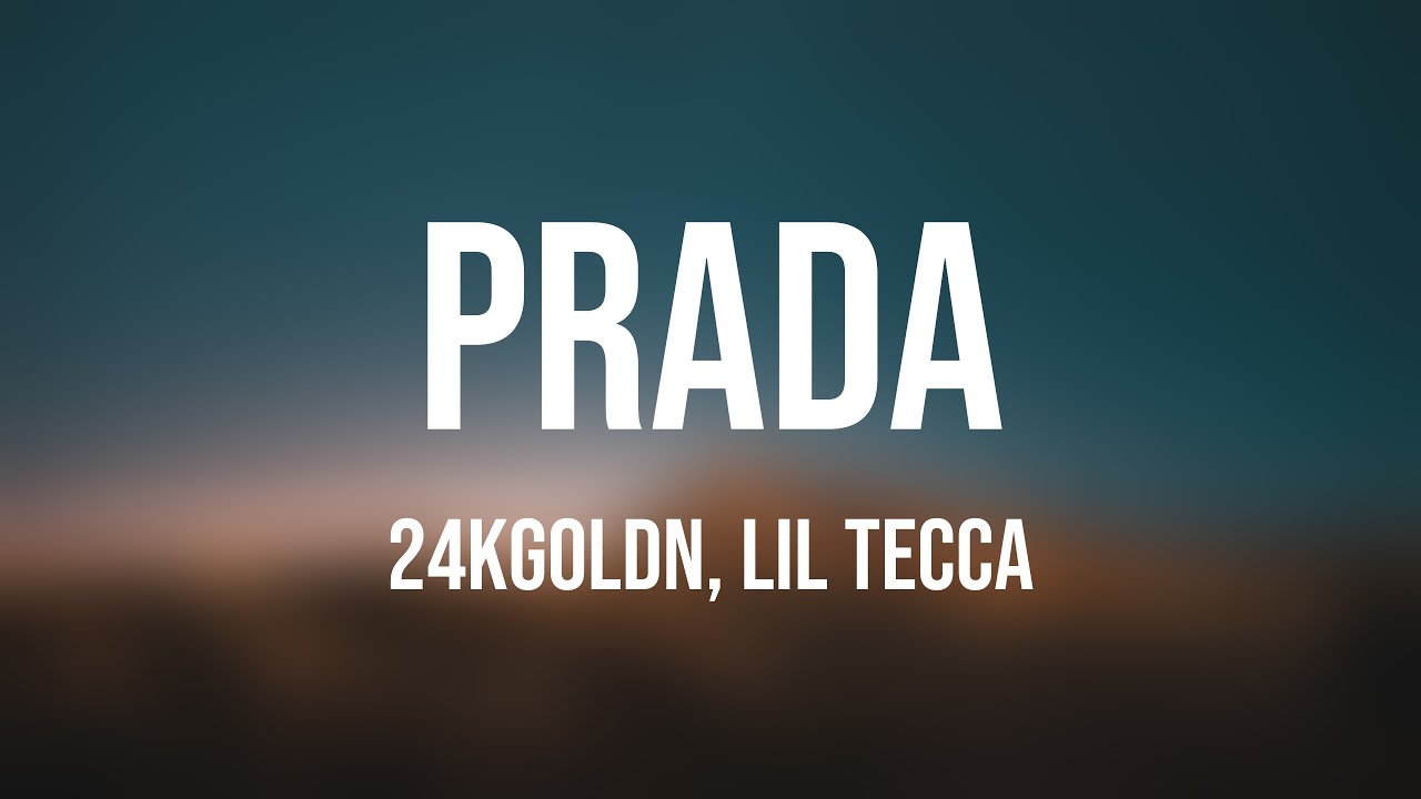 Prada - 24KGoldn, Lil Tecca [Lyric Video] 🎁 - YouTube