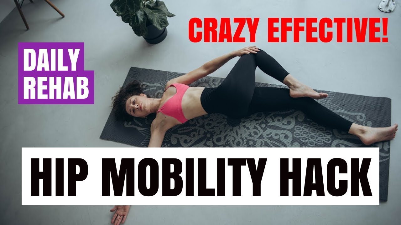 How to Develop Functional Flexibility - HIP MOBILITY HACK - Daily Rehab ...