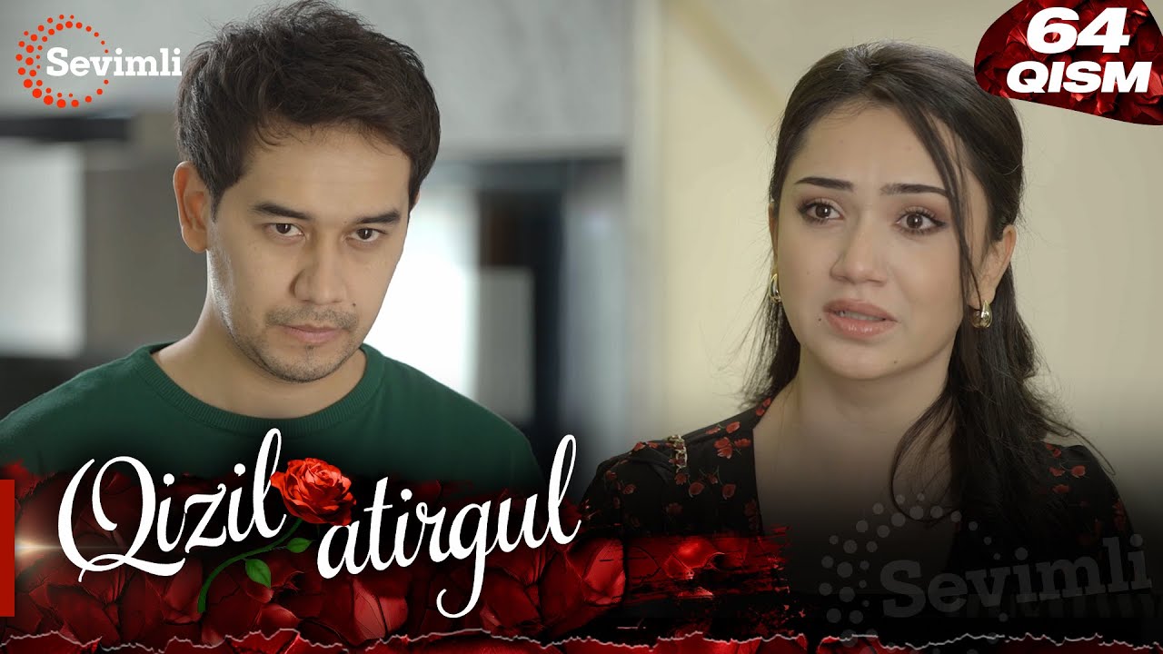 Qizil atirgul 64-qism (milliy serial) | Қизил атиргул 64-қисм (миллий ...