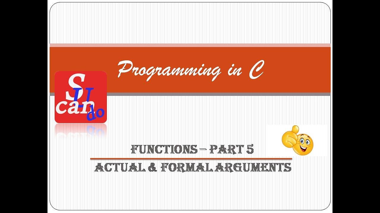 Functions Part 5 Formal Vs Actual Arguments Est102 Programing In C 3229