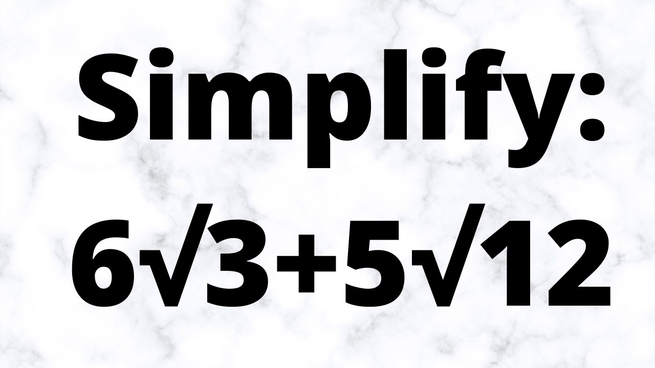 simplify : 6 root 3 + 5 root 12 || simplify : 6√3 + 5√12 || - YouTube