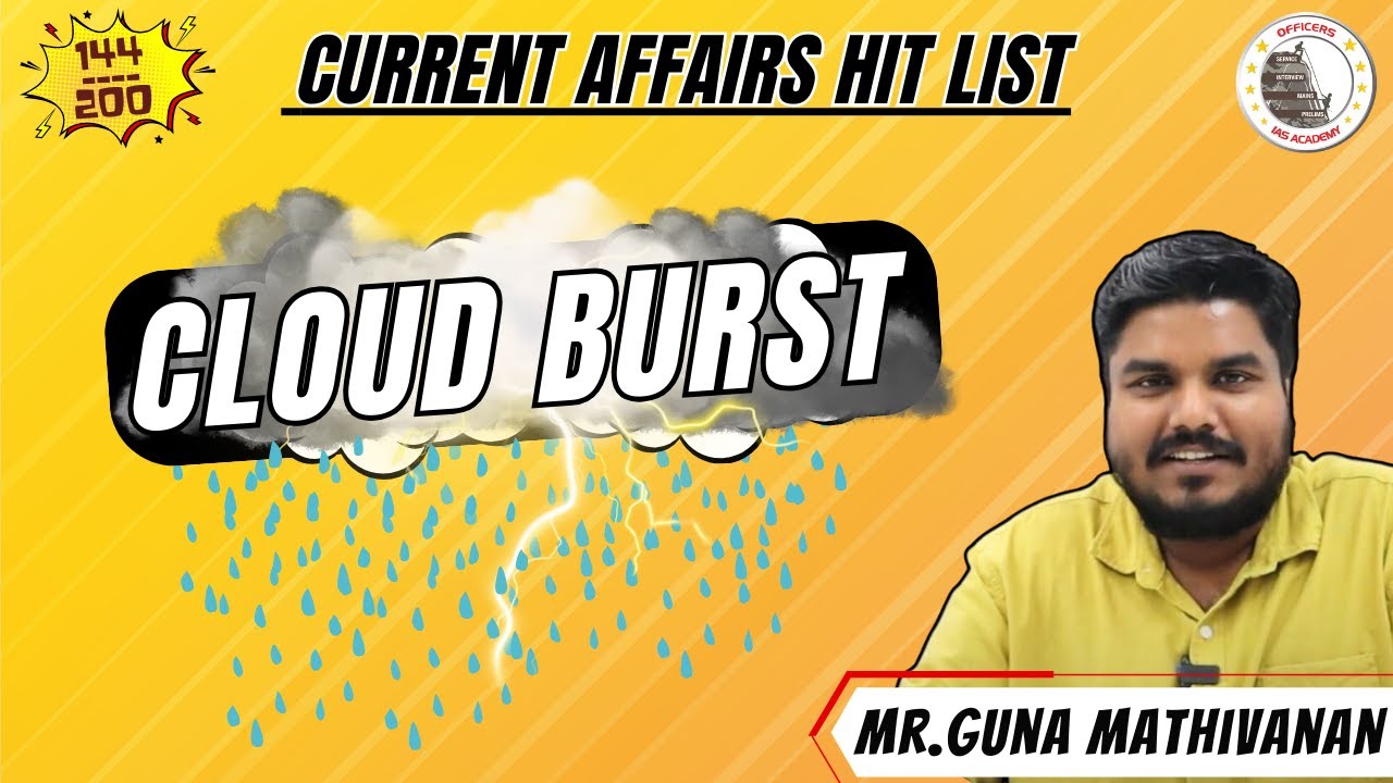 CloudBurst| Hitlist-144 | Important Topics for UPSC 2024 | Mr. Guna ...