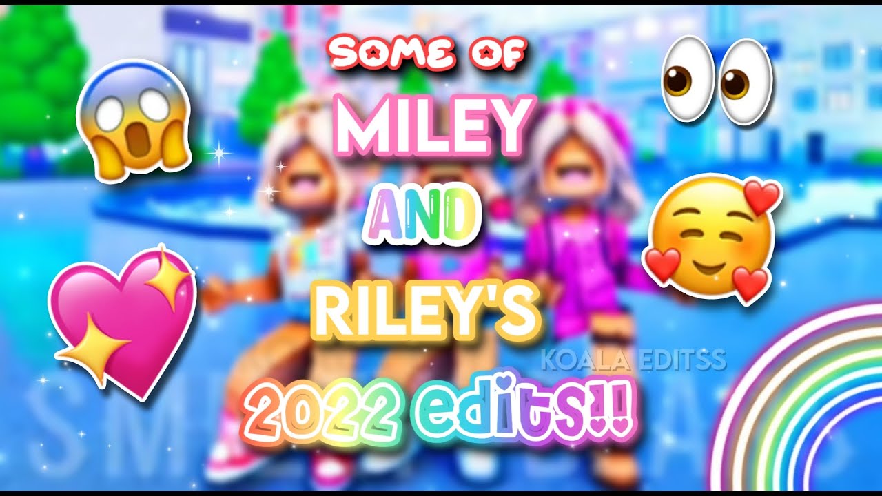 Best of Miley and Riley's edits (2022) !! 👑🌈🥰 // Roblox edit ...