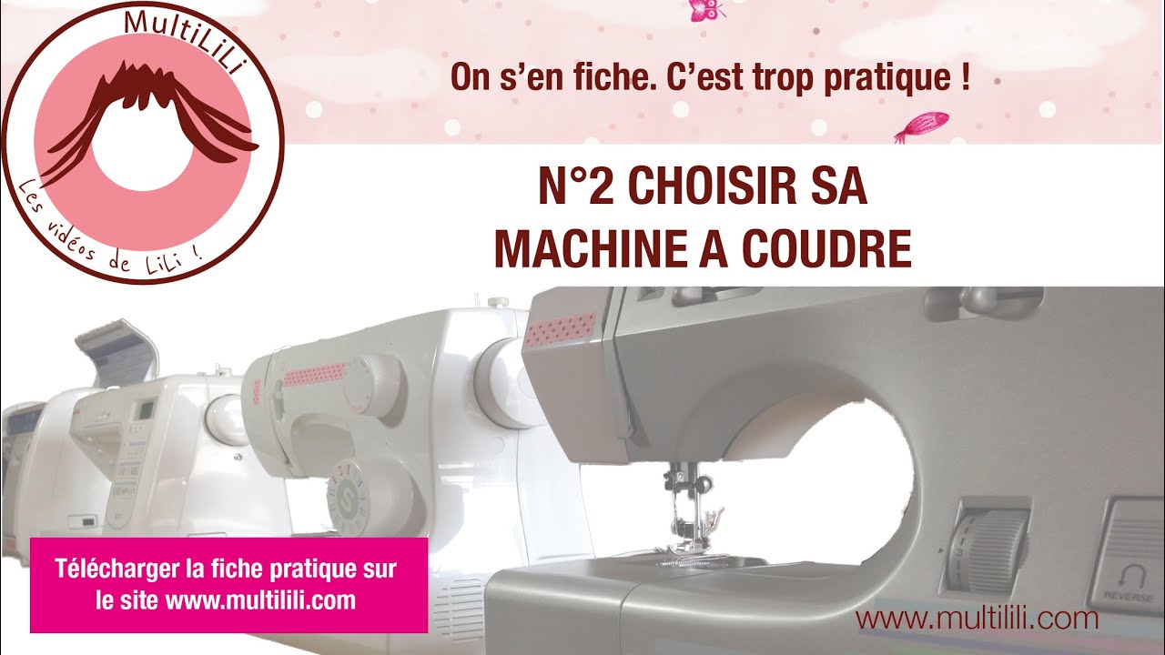 Fiche pratique N°2 : Choisir sa machine a coudre - YouTube