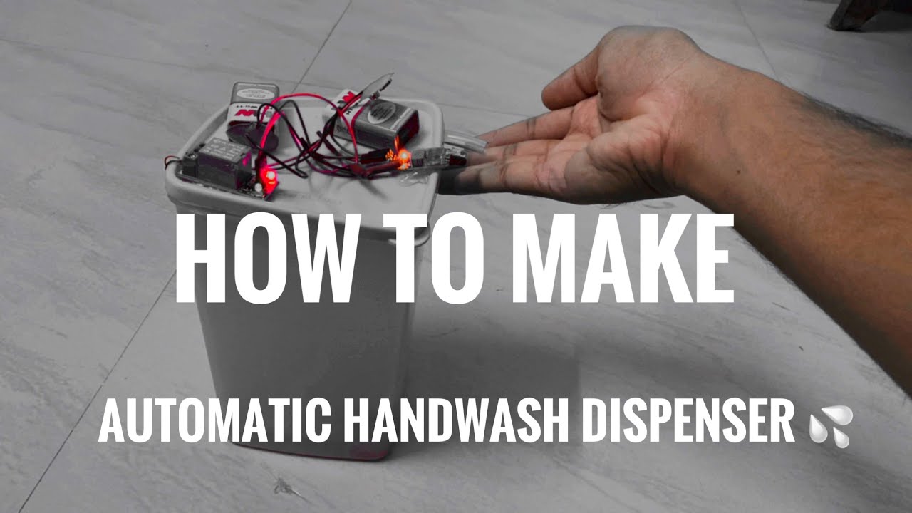 How to make Automatic Hand wash Dispenser 💦 Home made | Explained in ...