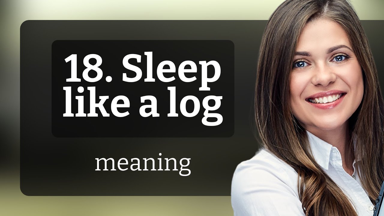 Sleep Like a Log: Unpacking the Meaning - YouTube