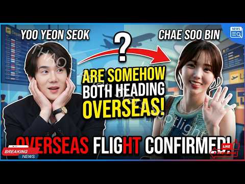 Yoo Yeon Seok and Chae Soo Bin Are Both Heading Overseas—Just to Different Countries!