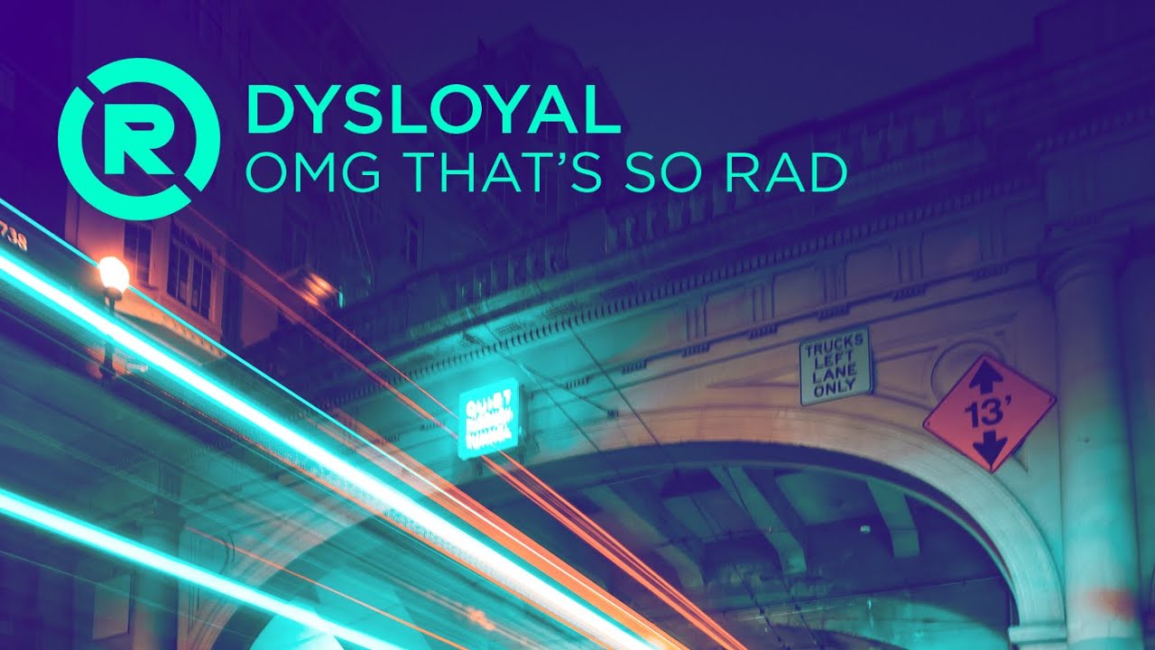 DYSLOYAL - OMG THAT'S SO RAD | REACTIVE RECORDS LABEL - YouTube