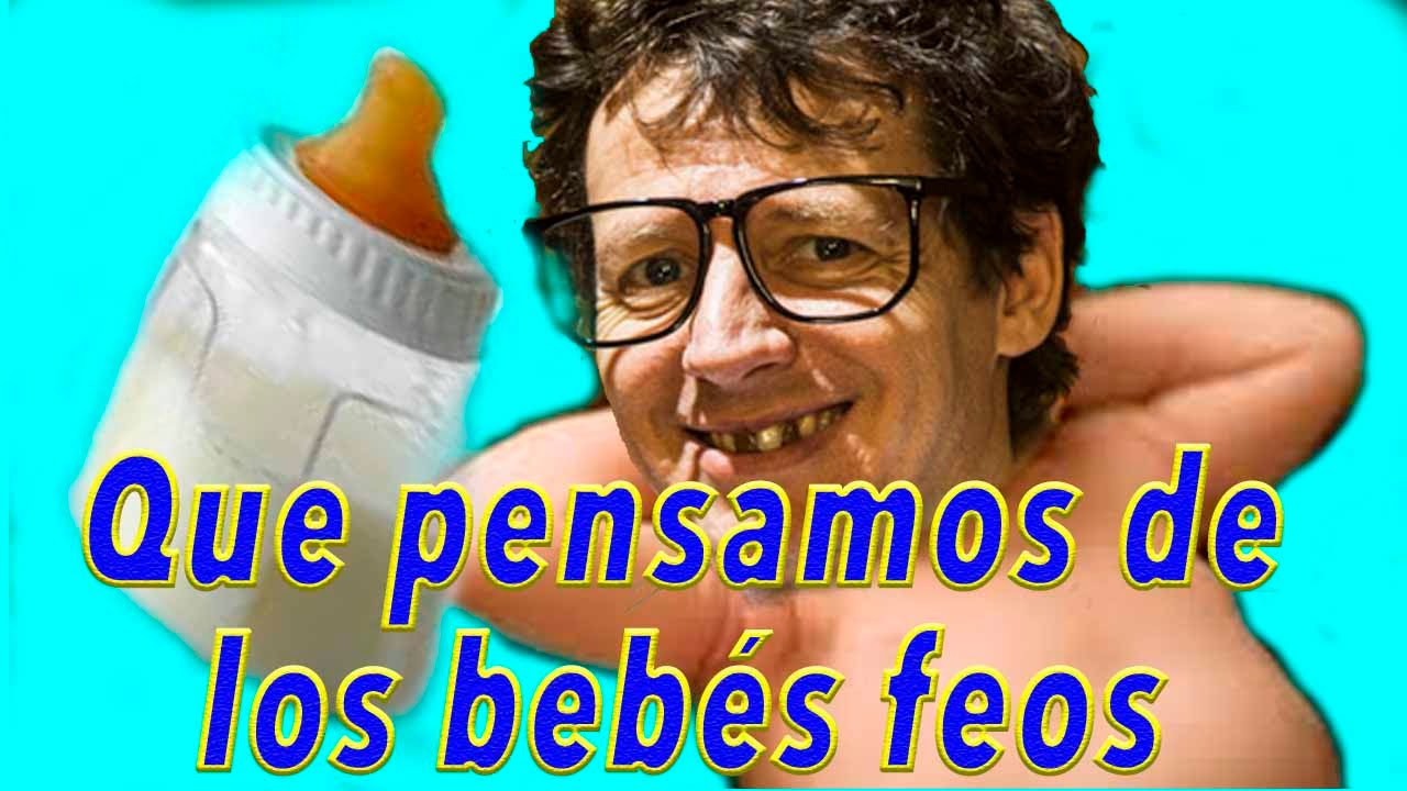 Que pensamos realmente de los #bebés feos - YouTube