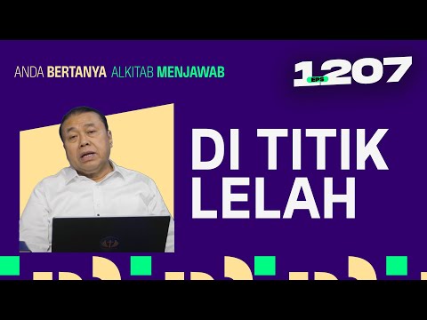 SAYA BERADA DI TITIK LELAH | ABAM (1207) | Pdt. Dr. Erastus Sabdono