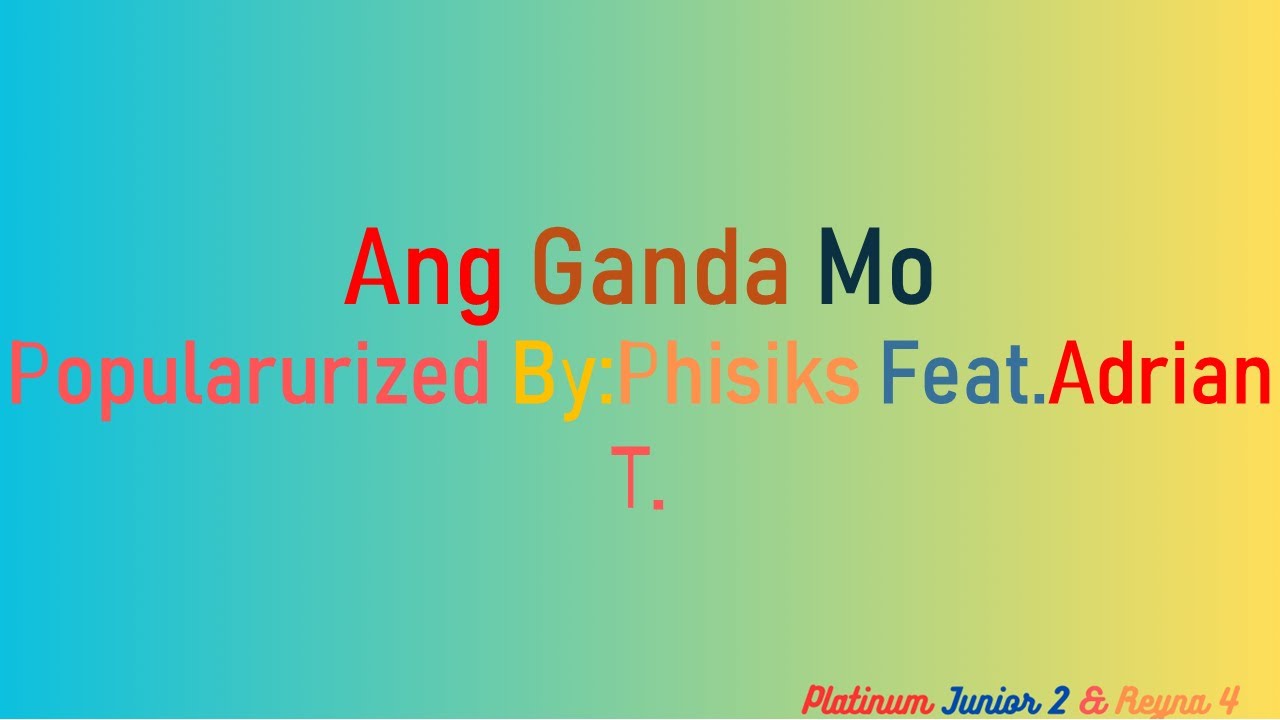 Ang Ganda Mo -Phisiks Ft.adrian T - YouTube