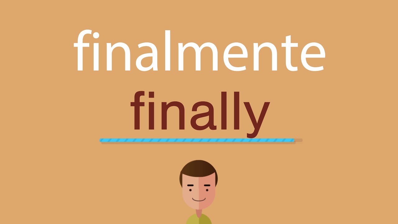 Cómo decir "finalmente" en inglés - YouTube