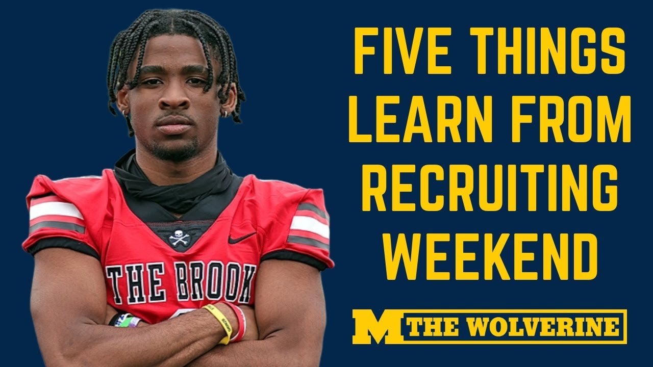 What We Learned From Michigan's Recruiting Weekend | Wolverines ...