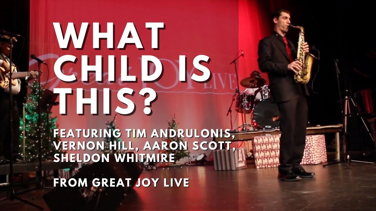 WHAT CHILD IS THIS? (LIVE) Featuring Tim Andrulonis, Vernon Hill ...