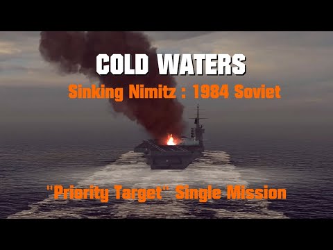 (CCPlays) Sinking Nimitz | Cold Waters DotMod | 1984 Soviet "Priority ...